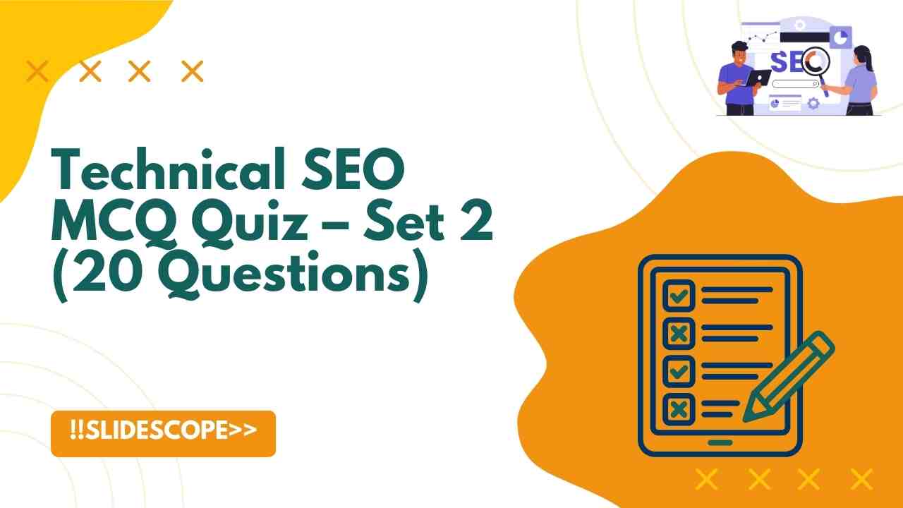 Technical SEO MCQ Quiz – Set 2 (20 Questions) - Slidescope